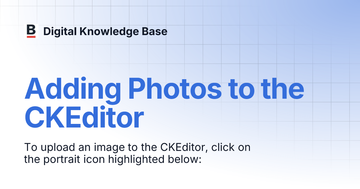 Adding Photos to the CKEditor | Digital Knowledge Base